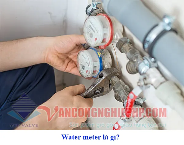 Water meter là gì? Ứng dụng để làm gì? Nơi mua Water meter - Van công ...